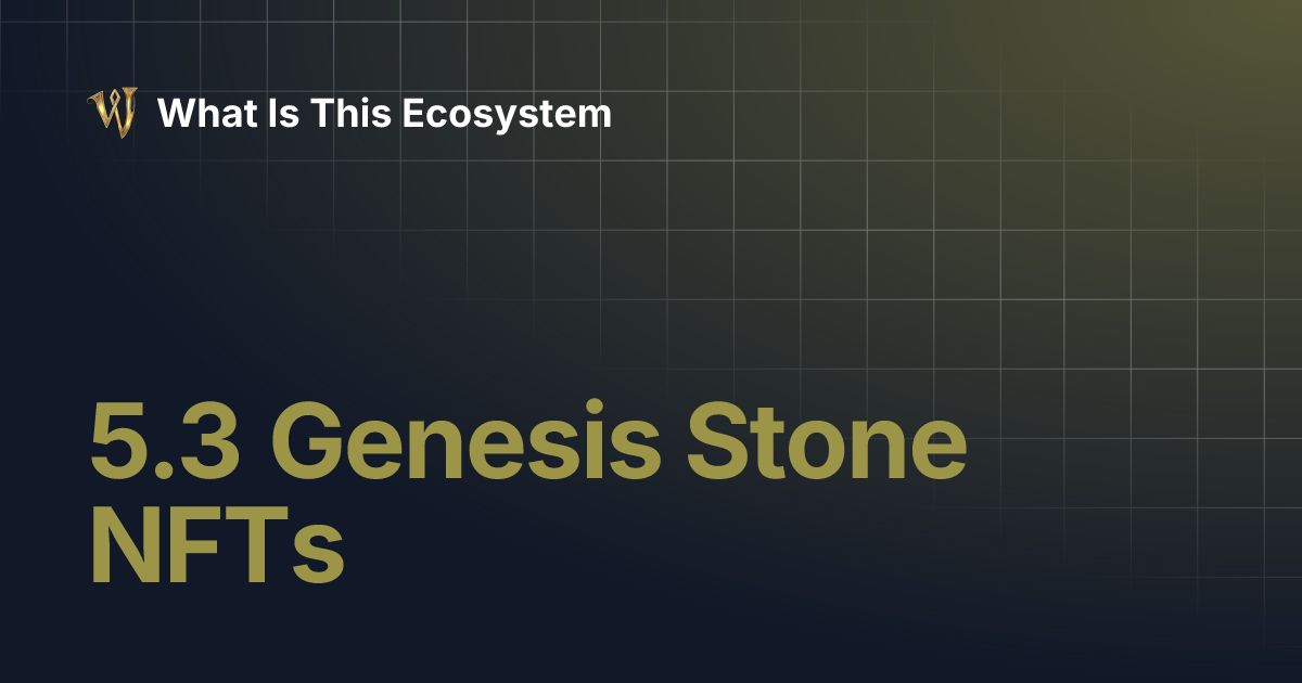 5.3 Genesis Stone NFTs | What Is This Ecosystem